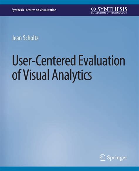 Synthesis Lectures On Visualization User Centered Evaluation Of Visual