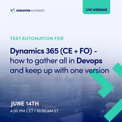 Live Webinar Test Automation For Dynamics 365 Ce Fo How To Gather All In Devops And Keep