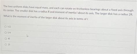 solved the two uniform disks have equal mass and each can