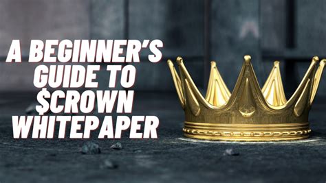 A Beginners Guide To Crown Whitepaper