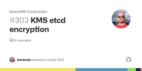Kms Etcd Encryption · Issue 303 · Azureaks Construction · Github