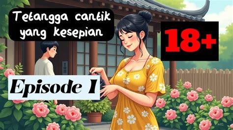 cerita dewasa | mbak lela yang kesepian karena sering di tinggal suaminya| dia istri seorang ...