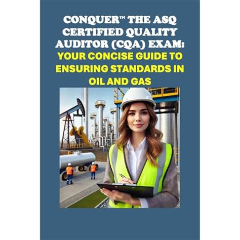 Conquer The Asq Certified Quality Auditor Cqa Exam Your Concise Conquer The Asq Certified Quality Auditor Cqa Exam Your Concise