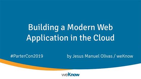 Building A Modern Web Application In The Cloud Partnercon Ppt