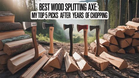 Top 5 Wood Splitting Axes Tested And Reviewed For 2025