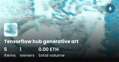 Tensorflow Hub Generative Art Collection Opensea