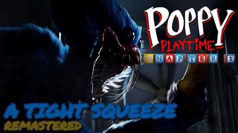 Poppy Playtime Chapter 1 A Tight Squeeze Remastered Walkthrough