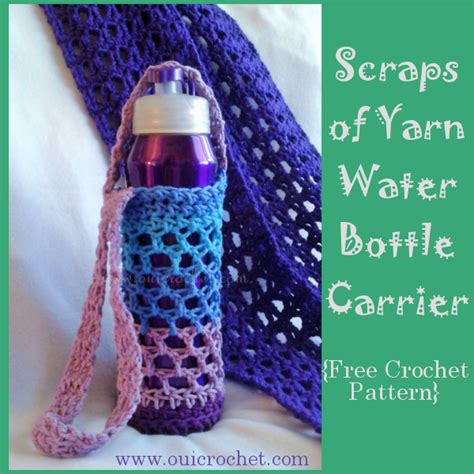 Scraps Of Yarn Water Bottle Carrier {free Crochet Pattern} Oui Crochet