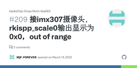 接imx307摄像头，rkisppscale0输出显示为0x0，out Of Range · Issue 209 · Rockchip