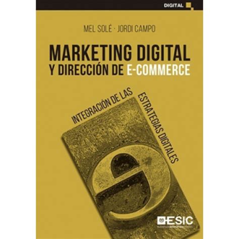 MARKETING DIGITAL Y DIRECCIÓN DE ECOMMERCE Integración de las estrategias digitales