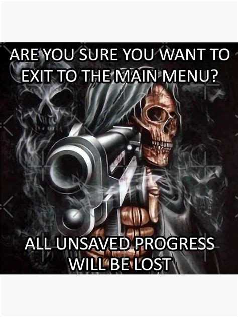 Are You Sure You Want To Exit To The Main Menu All Unsaved Progress