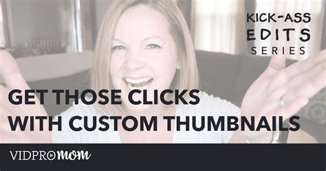 How To Create Custom Thumbnails Get Those Clicks Meredith Marsh