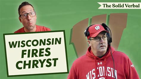 Wisconsin Fires Paul Chryst What Went Wrong And Whos Next The