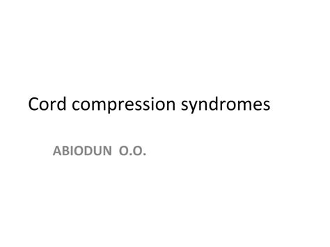 Ppt Spinal Cord Compression Syndromes Overview Powerpoint