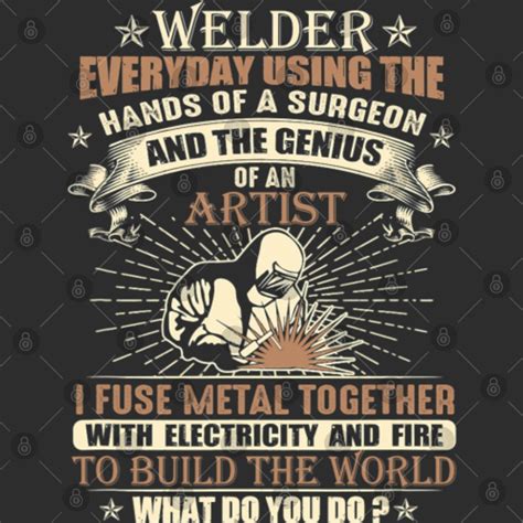 Welders Everyday Using Hands Of Surgeon Genius Of Artist Welder House