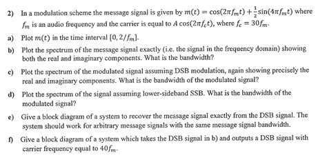 Solved 2 In A Modulation Scheme The Message Signal Is Given
