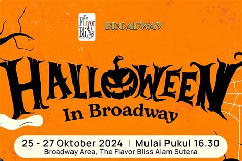 Rayakan Tiga Hari Halloween Seru Di Broadway The Flavor Bliss Alam