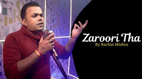 Zaroori Tha Cover By Sachin Mishra Rahat Fateh Ali Khan Heart