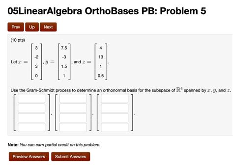 Solved O5linearalgebra Orthobases Pb Problem 5 Prev Up Next 10 Pts 7 5 13 Let X Y And 1 5
