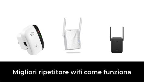 Migliori Ripetitore Wifi Come Funziona Nel Recensioni Opinioni Prezzi