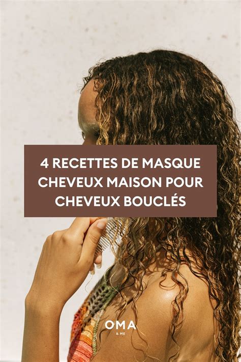 Soin Cheveux Bouclés Maison 4 Recettes Soin Cheveux Bouclés Masque