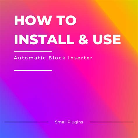 How To Install And Use Automatic Block Inserter Small Plugins