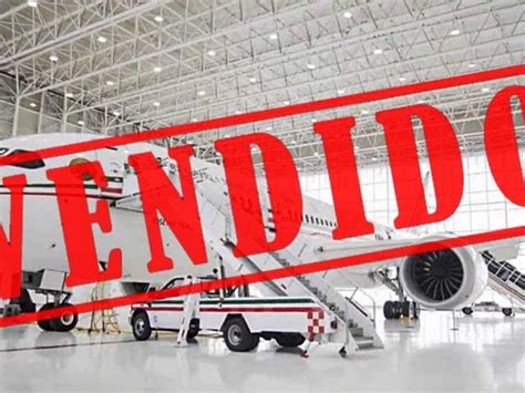Diario Del Yaqui Amlo Vendió El Avión Presidencial
