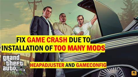 Gta 5 Crash Fix Due To Too Much Mods Heapadjuster And Gameconfig For