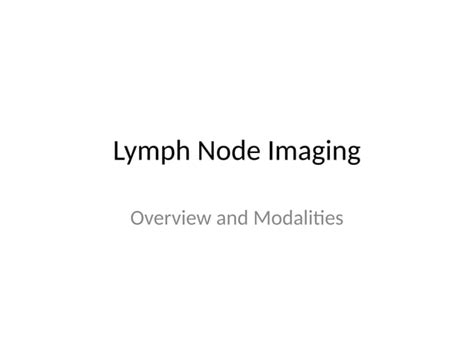 Lymphnodeimagingpresentationppt Pptx