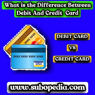 What Is The Difference Between Credit Card And Debit Card