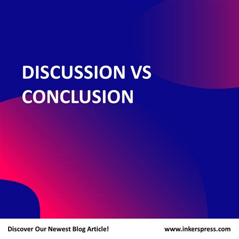 Discussion VS Conclusion Inkerspress