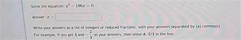 solved solve the equation x3 196x 0answer x write your