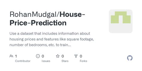 Github Rohanmudgal House Price Prediction Use A Dataset That Includes Information About