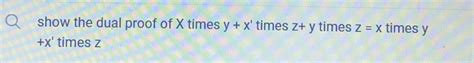 Solved Show The Dual Proof Of X ﻿times Yx ﻿times Zy