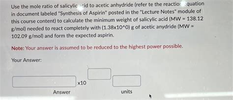 Solved Use The Mole Ratio Of Salicylic Acid To Acetic