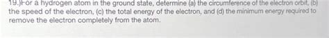 Solved For A Hydrogen Atom In The Ground State Determine