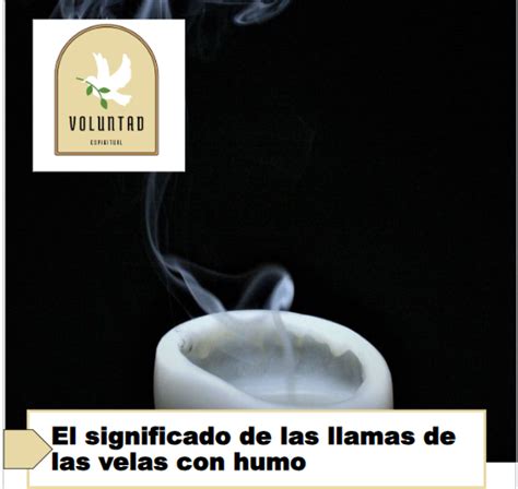 El Significado De Las Llamas De Las Velas Con Humo