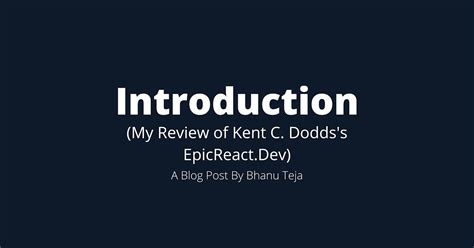 my review of kent c dodds s epicreact dev bhanu teja pachipulusu s blog