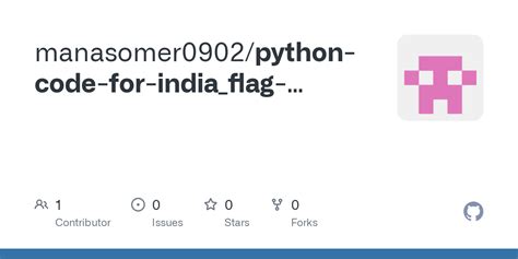 GitHub Manasomer Python Code For India Flag Drawing