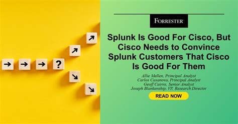 Splunk Is Good For Cisco But Cisco Needs To Convince Splunk Customers That Cisco Is Good For