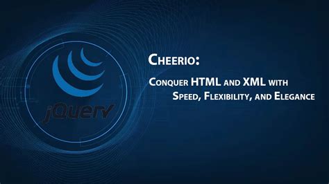 cheerio conquer html and xml with speed flexibility and elegance