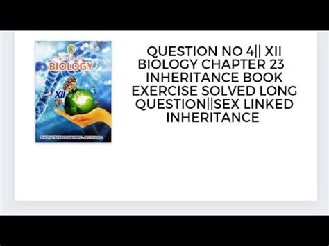 XII BIOLOGY CHAPTER 23 INHERITANCE BOOK EXERCISE SOLVED LONG QUESTION NO 4 SEX LINKED