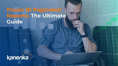 Unlocking The Power Of Power Bi Paginated Reports
