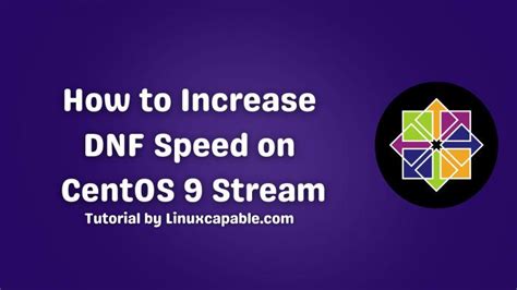 How To Increase Dnf Speed On Centos 9 Stream