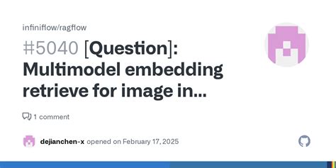 Question Multimodel Embedding Retrieve For Image In Docs · Issue 5040 · Infiniflowragflow