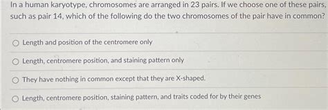Solved In A Human Karyotype Chromosomes Are Arranged In 23