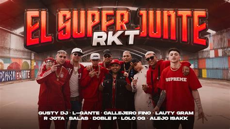 El Super Junte Rkt Feat Alejo Isakk R Jota L Gante Lolo OG DobleP Lauty Gram Gusty Dj