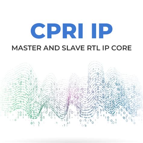 Cpri Master And Slave Rtl Ip Core Logic Fruit Technologies