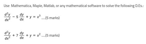 Solved Use Mathematica Maple Matlab Or Any Mathematical