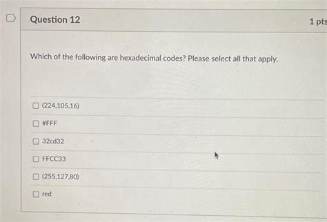 Solved D Question 12 1 Pts Which Of The Following Are